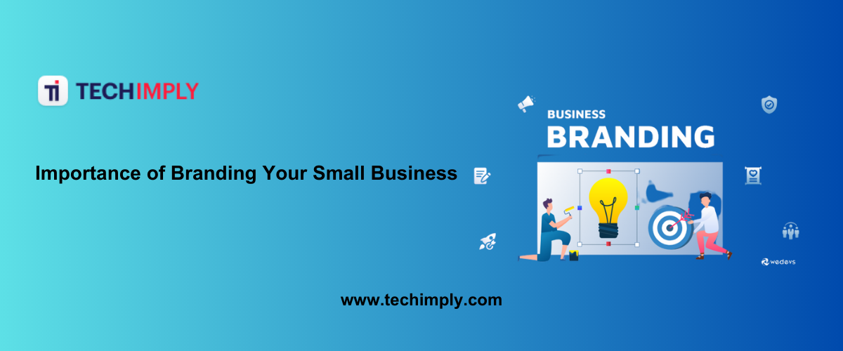 11 Solid Benefits Of Branding Your Small Business